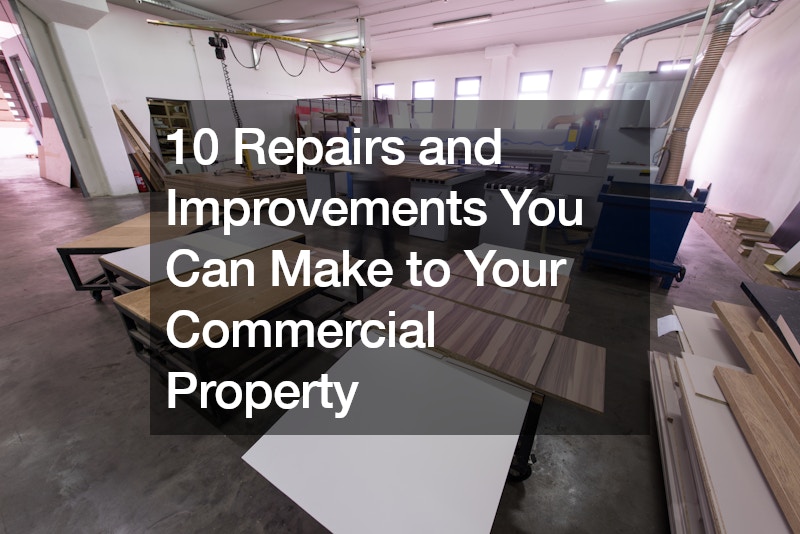 10 Repairs and Improvements You Can Make to Your Commercial Property ...